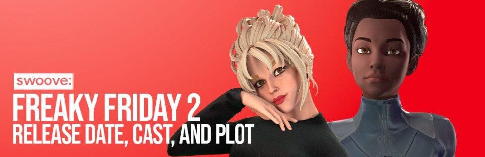 Freakier Friday Release Date, Cast, and Plot: What Fans Can Expect - Swoove