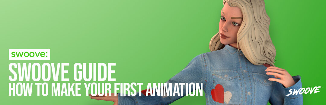 Swoove Guide: How To Make Your First Animation - Swoove